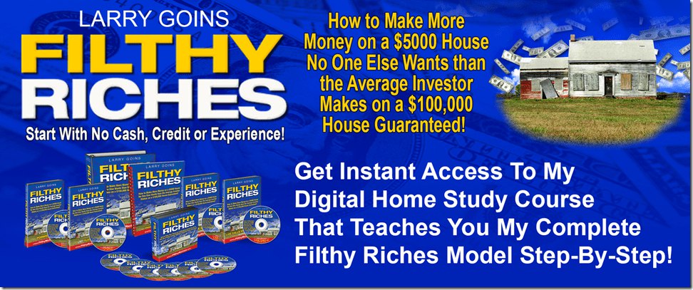 Larry Goins – Filthy Riches Home Study Course - Foxtradeland